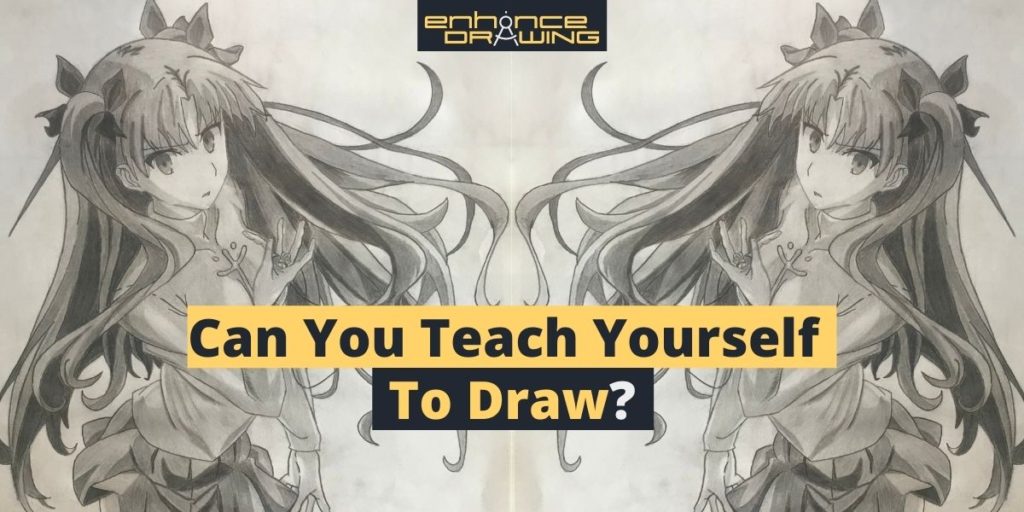 Can You Teach Yourself To Draw Secret Of The Self Taught Enhance Drawing